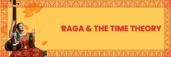 RAGA & THE TIME THEORY